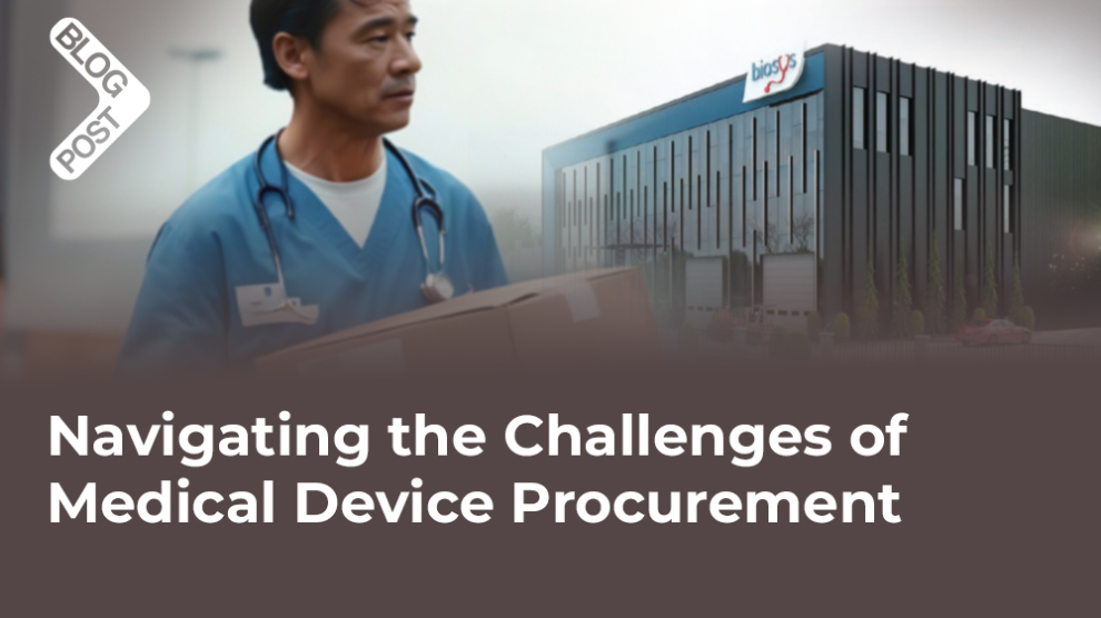 How to Navigate the Challenges of Medical Device Procurement? - Biosys